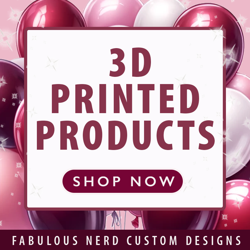 3D PRINTED PRODUCTCS – FABULOUS NERD - CREATIVE CUSTOM DESIGNS