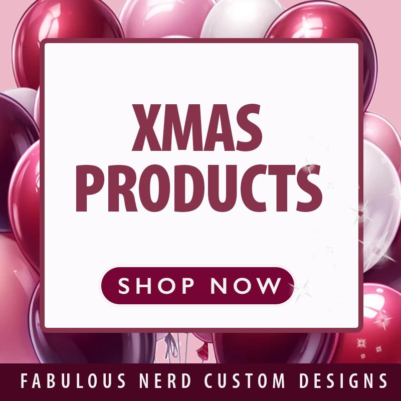XMAS PRODUCTS – FABULOUS NERD - CREATIVE CUSTOM DESIGNS