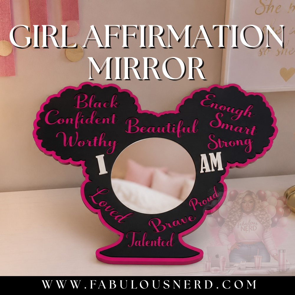 Girl Affirmation Mirror – FABULOUS NERD - CREATIVE CUSTOM DESIGNS